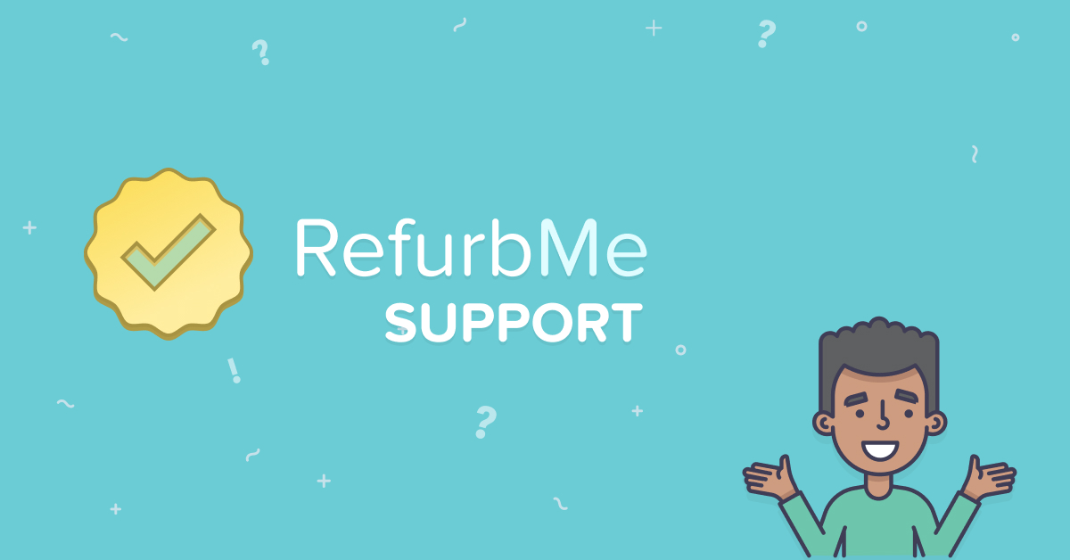 Advice and answers from the RefurbMe Team